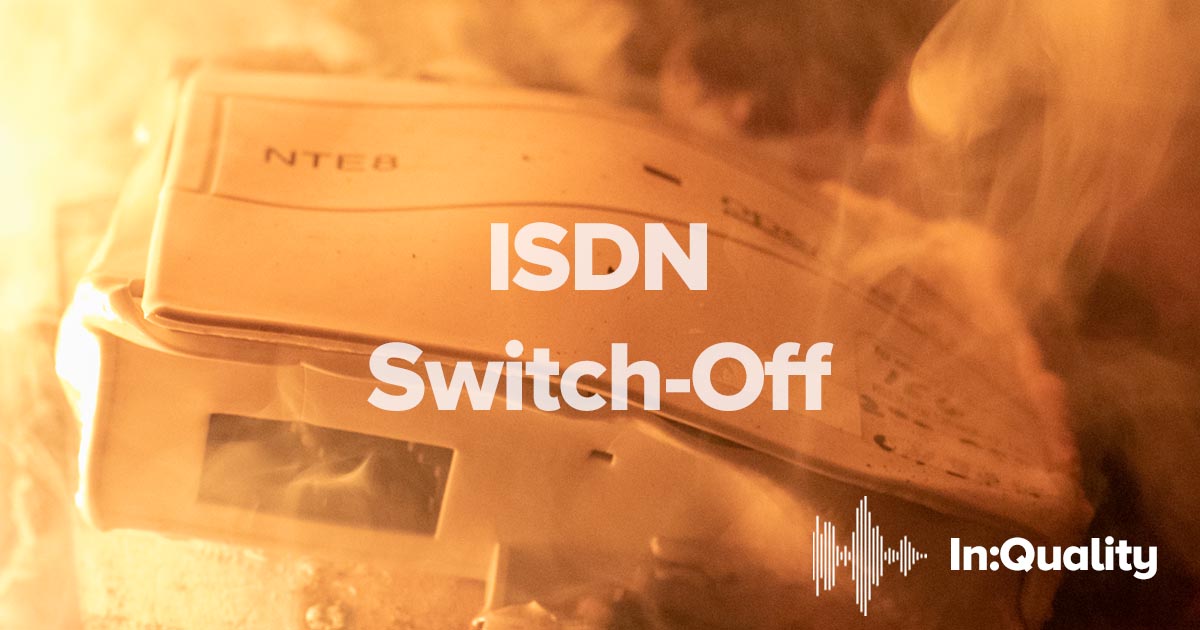 Worldwide ISDN Switch-Off – In:Quality